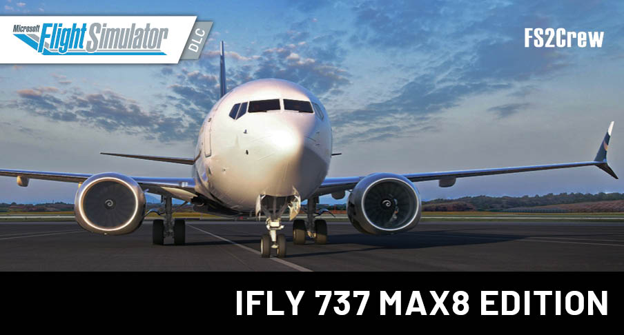 FS2Crew: iFly 737 Max8 Edition MSFS | Aerosoft Shop